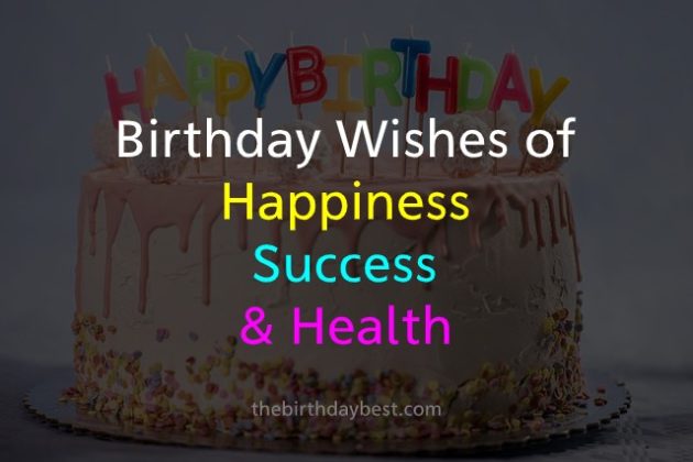 100+ Happy Birthday Wishes of Happiness & Success – The Birthday Best