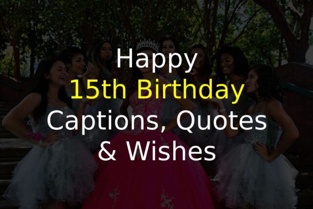100+ Cute 15th Birthday Captions, Quotes & Wishes of 2022 – The ...